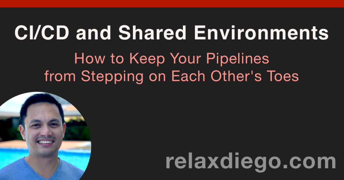 CI/CD and Shared Environments